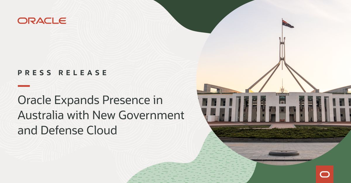 Oracle Strengthens Australia’s Digital Economy with a New Government ... Oracle Strengthens Australia’s Digital Economy with a New Government ...