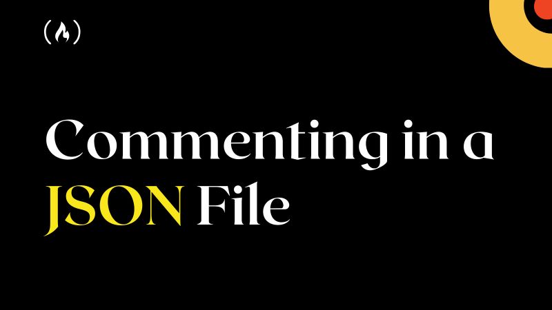 freeCodeCamp on LinkedIn: Comments Inside JSON – Commenting in a JSON File freeCodeCamp on LinkedIn: Comments Inside JSON – Commenting in a JSON File