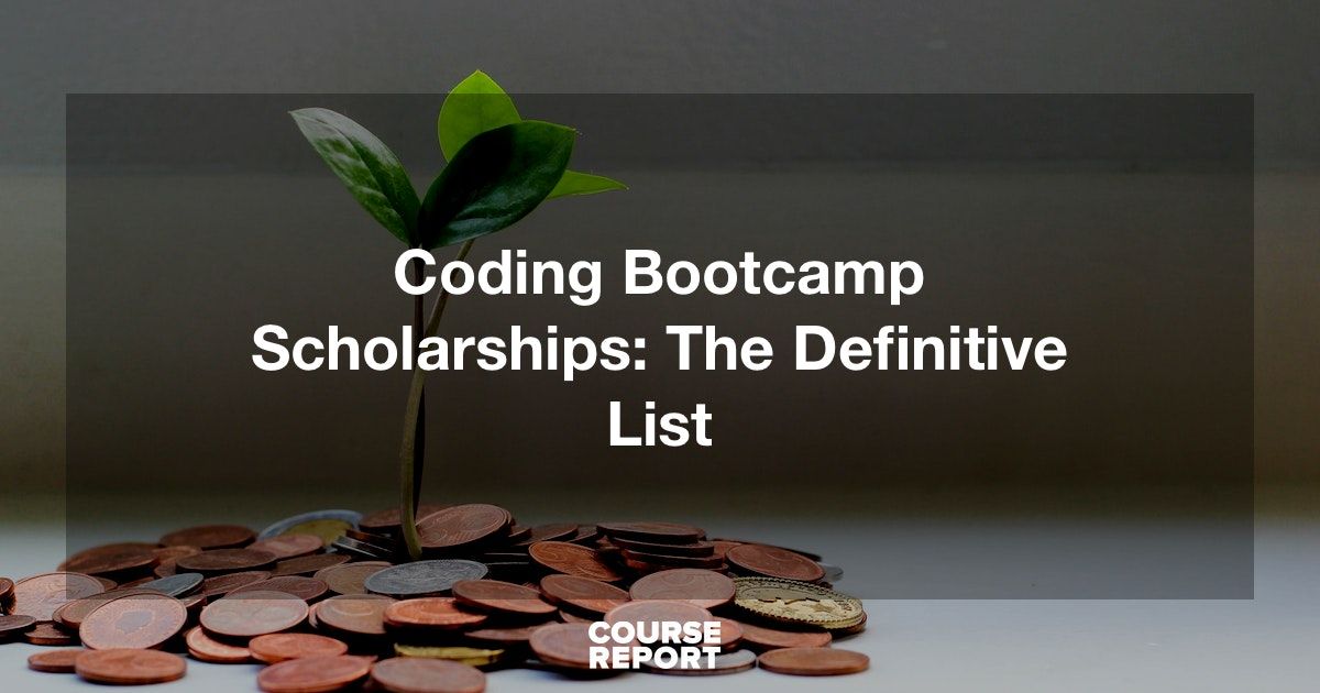 Course Report on LinkedIn: Coding Bootcamp Scholarships: The Definitive ... Course Report on LinkedIn: Coding Bootcamp Scholarships: The Definitive ...