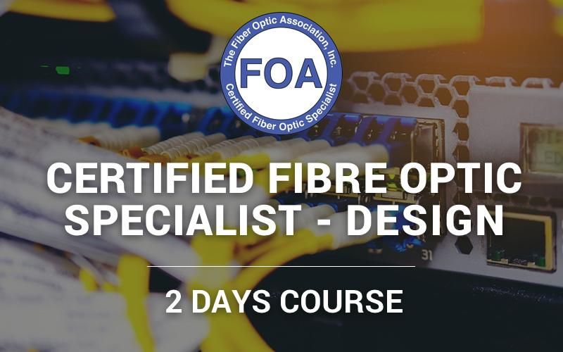 FOA Certified Fibre Optic Specialist - Design - Telecommunications ... FOA Certified Fibre Optic Specialist - Design - Telecommunications ...