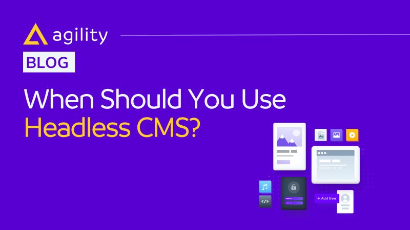 Agility CMS on LinkedIn: When Should You Use Headless CMS? Agility CMS on LinkedIn: When Should You Use Headless CMS?