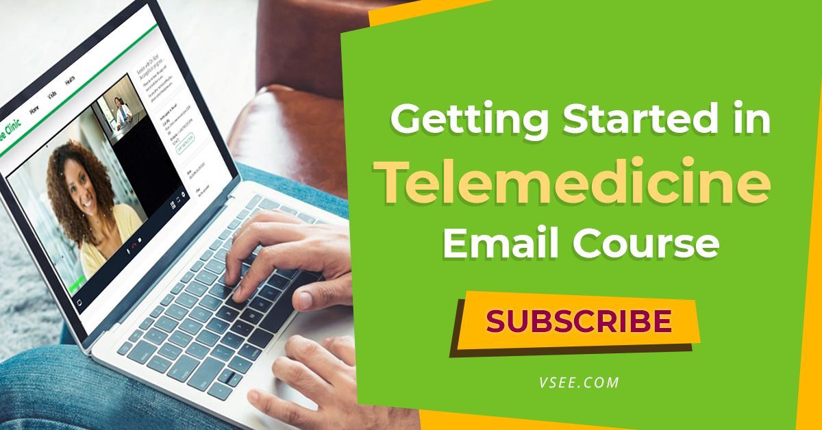 Getting Started in Telemedicine Email Course | VSee Getting Started in Telemedicine Email Course | VSee
