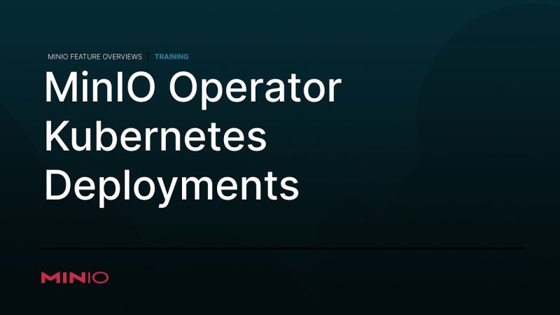 MinIO on LinkedIn: MinIO Operator - Kubernetes Deployments MinIO on LinkedIn: MinIO Operator - Kubernetes Deployments