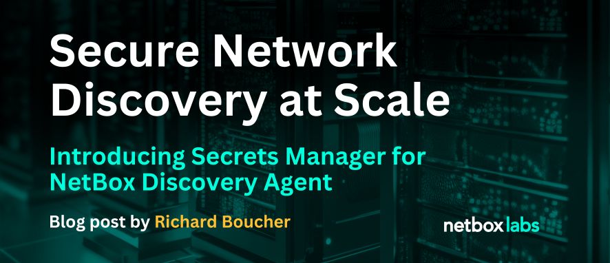 Introducing NetBox Discovery's Secrets Manager: a powerful enhancement ... Introducing NetBox Discovery's Secrets Manager: a powerful enhancement ...