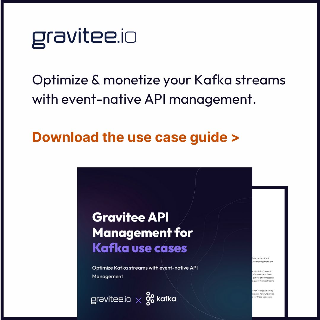 Guide - How to optimize & monetize your Kafka streams with Gravitee ... Guide - How to optimize & monetize your Kafka streams with Gravitee ...