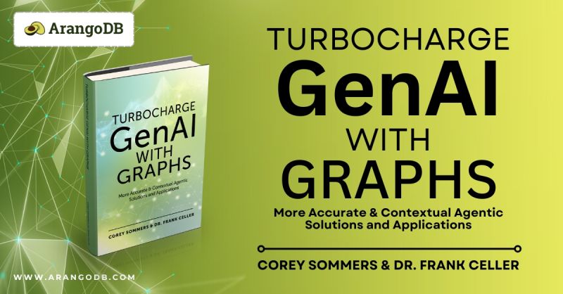 How Graphs Turbocharge AI: A Guide by Sommers & Celler | ArangoDB ... How Graphs Turbocharge AI: A Guide by Sommers & Celler | ArangoDB ...