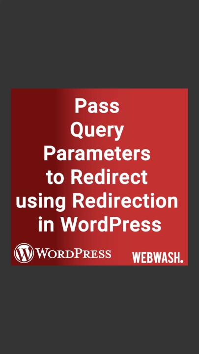 Pass Query Parameters to Redirect using Redirection in WordPress | WebWash Pass Query Parameters to Redirect using Redirection in WordPress | WebWash
