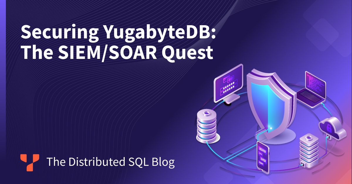 Seth Luersen on LinkedIn: Securing YugabyteDB. Our SIEM and SOAR Quest. Seth Luersen on LinkedIn: Securing YugabyteDB. Our SIEM and SOAR Quest.