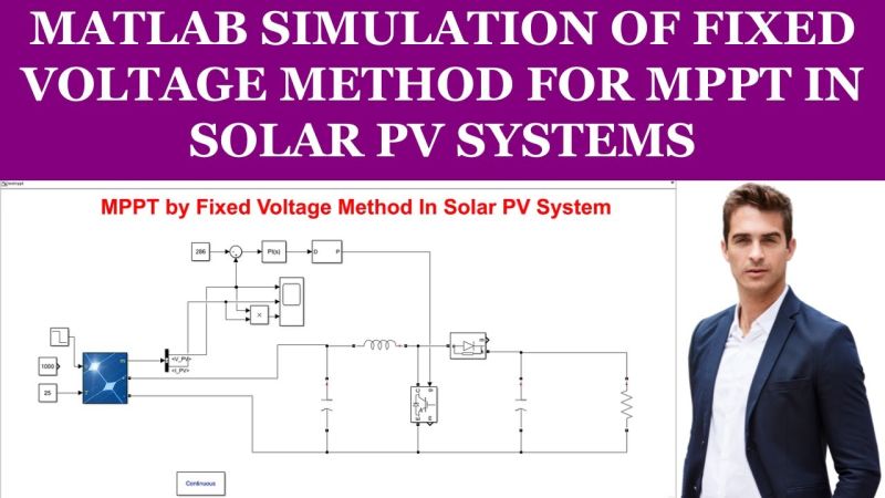 MATLAB Simulation of Fixed Voltage Method for MPPT in Solar PV Systems ... MATLAB Simulation of Fixed Voltage Method for MPPT in Solar PV Systems ...