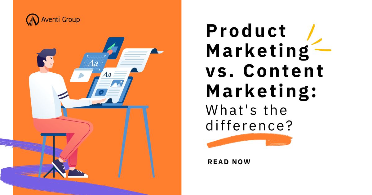 Product Marketing vs Content Marketing: Differences | Aventi Group ... Product Marketing vs Content Marketing: Differences | Aventi Group ...
