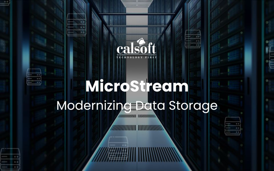 Calsoft on LinkedIn: MicroStream: Modernizing Data Storage - Calsoft Blog Calsoft on LinkedIn: MicroStream: Modernizing Data Storage - Calsoft Blog