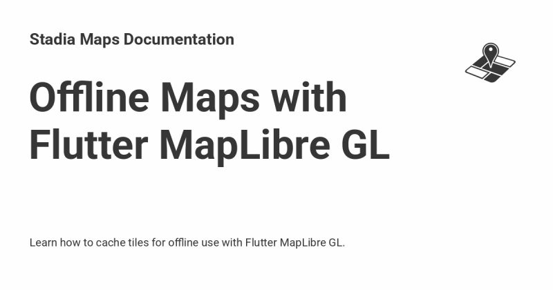 Offline Maps with Flutter MapLibre GL - Stadia Maps Documentation ... Offline Maps with Flutter MapLibre GL - Stadia Maps Documentation ...