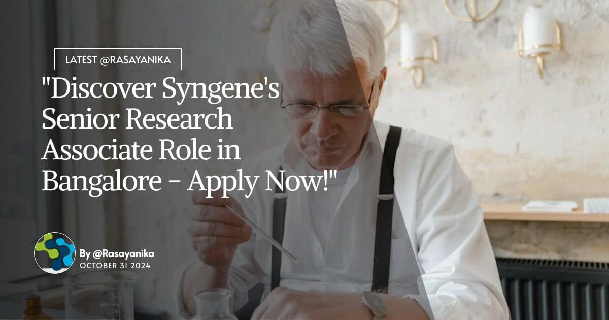 Rasayanika on LinkedIn: Syngene Senior Research Associate Role ... Rasayanika on LinkedIn: Syngene Senior Research Associate Role ...