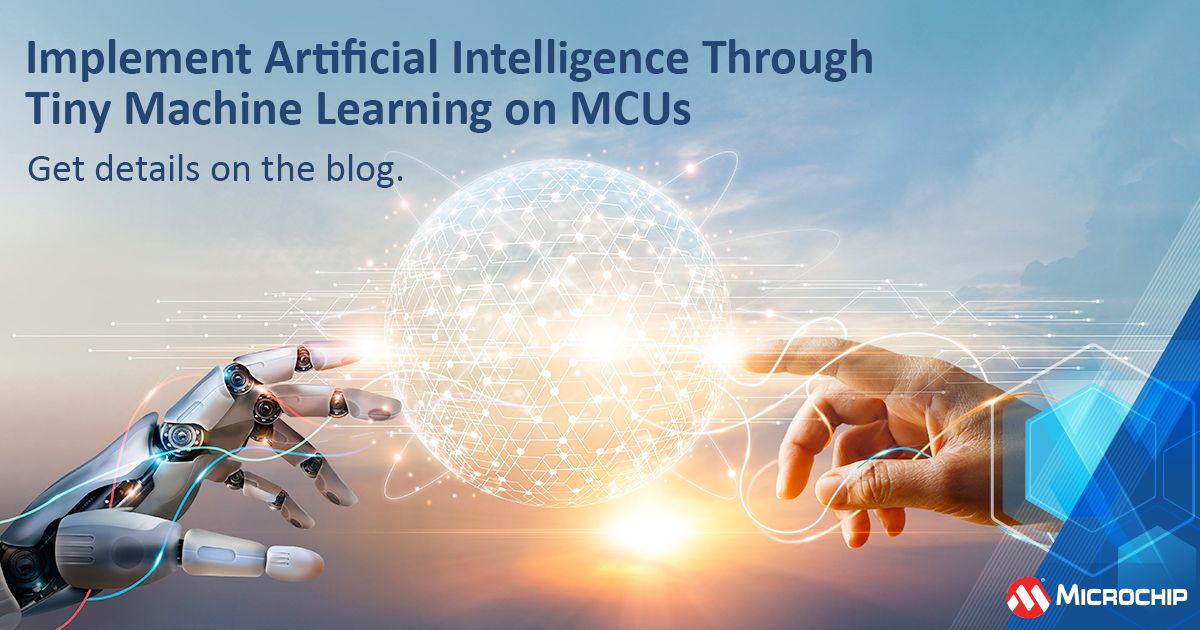 How to implement tiny machine learning on microcontrollers | Microchip ... How to implement tiny machine learning on microcontrollers | Microchip ...