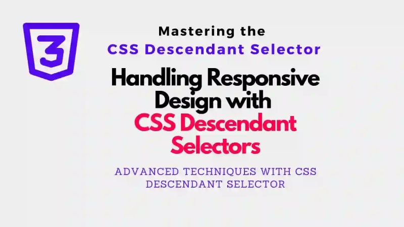 CSS Descendant Selector: Unraveling the Web Styling Magic ... CSS Descendant Selector: Unraveling the Web Styling Magic ...