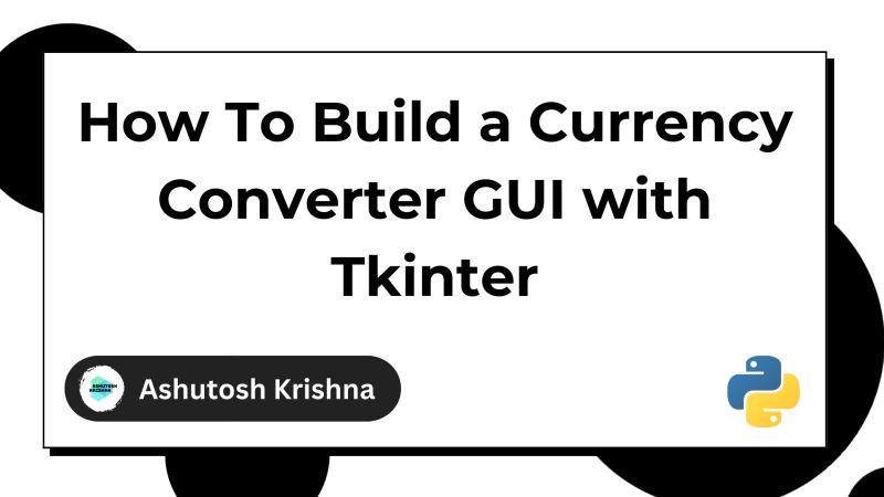 How to Build a Currency Converter GUI with Tkinter | freeCodeCamp How to Build a Currency Converter GUI with Tkinter | freeCodeCamp