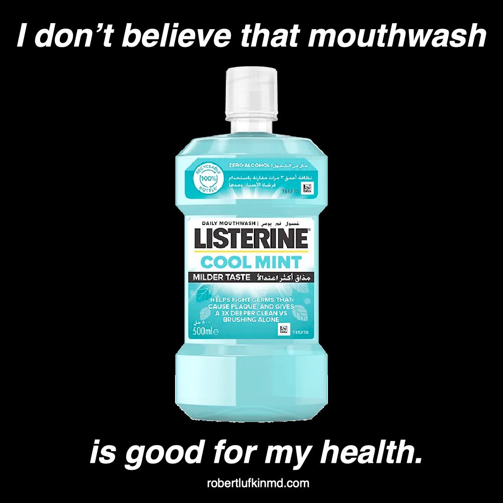 Robert Lufkin MD on LinkedIn: I don't use mouthwash for a number of ... Robert Lufkin MD on LinkedIn: I don't use mouthwash for a number of ...