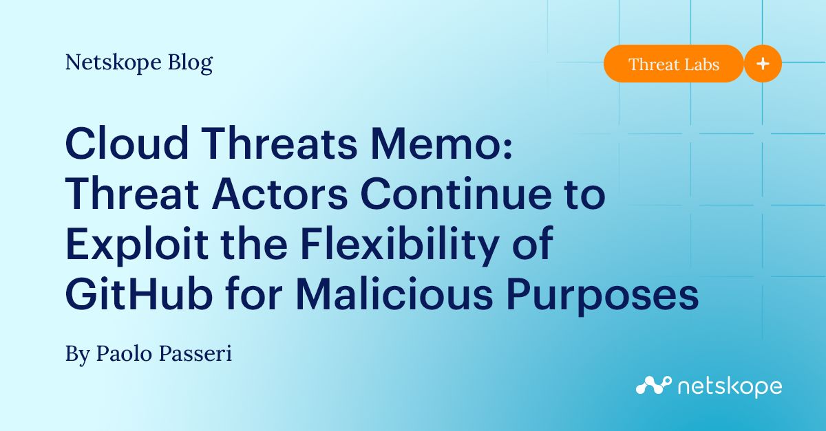Netskope on LinkedIn: Cloud Threats Memo: Threat Actors Continue to ... Netskope on LinkedIn: Cloud Threats Memo: Threat Actors Continue to ...