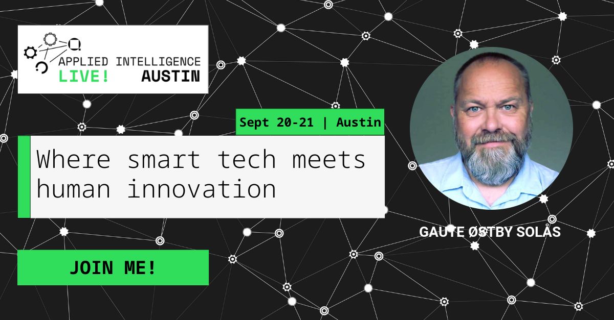 Applied Intelligence Live! Austin | GAUTE Ø. Applied Intelligence Live! Austin | GAUTE Ø.