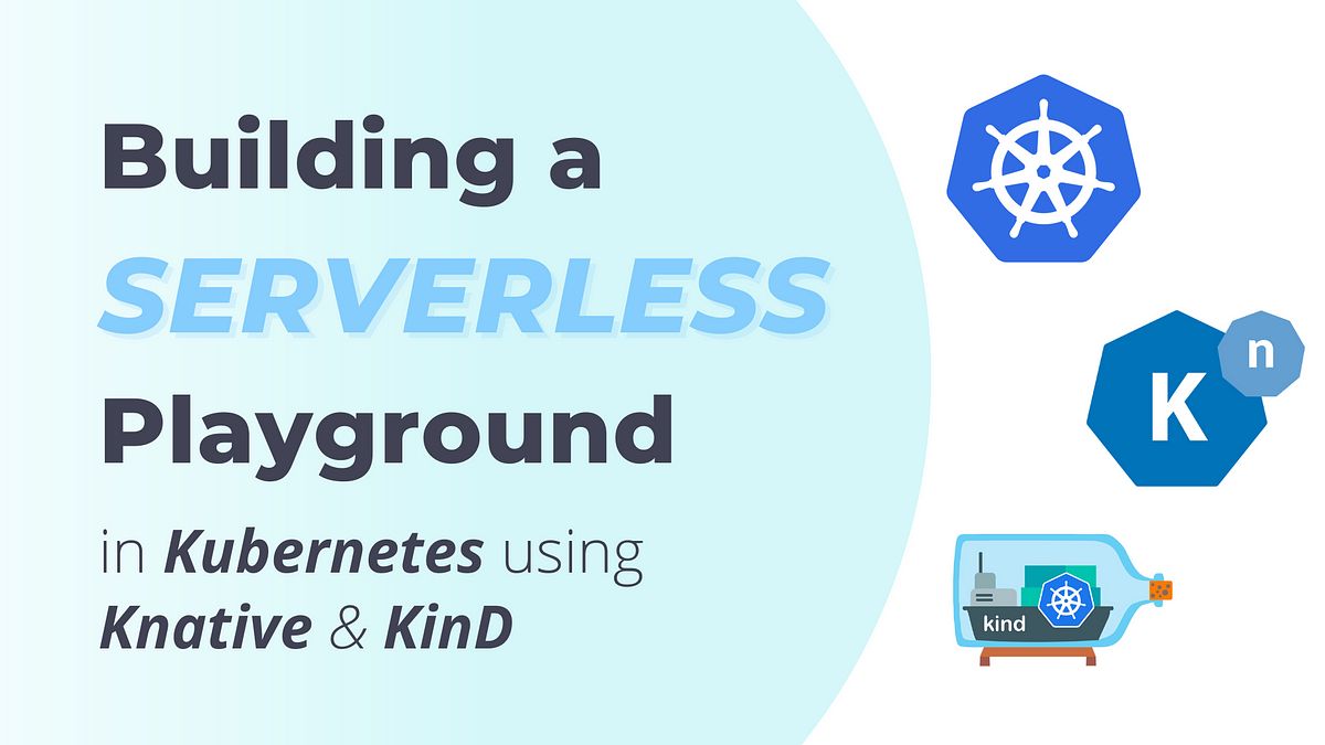 WefactorIT on LinkedIn: Building a Serverless Playground in Kubernetes ... WefactorIT on LinkedIn: Building a Serverless Playground in Kubernetes ...