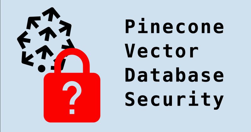 IronCore Labs on LinkedIn: Vector database security and Pinecone IronCore Labs on LinkedIn: Vector database security and Pinecone