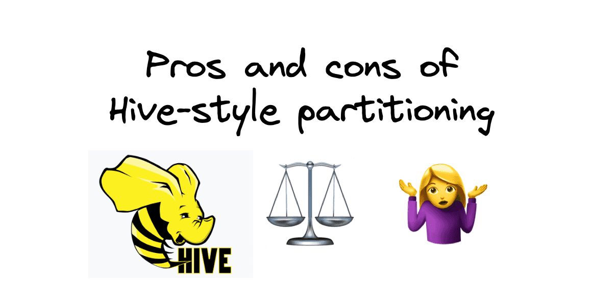 Rafael M. on LinkedIn: Pros and cons of Hive-style partitioning Rafael M. on LinkedIn: Pros and cons of Hive-style partitioning