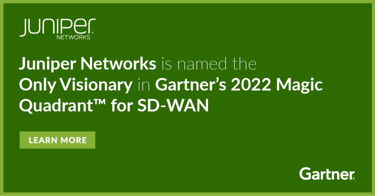 Juniper Networks Named the Only Visionary in the 2022 Gartner® Magic ... Juniper Networks Named the Only Visionary in the 2022 Gartner® Magic ...