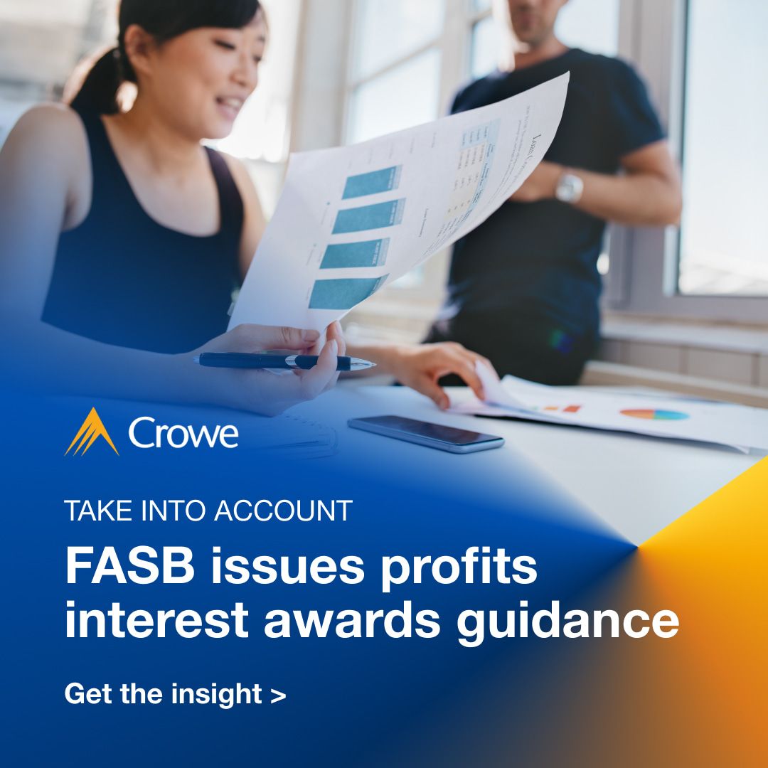 FASB issues profits interest awards guidance | Crowe LLP | Lori Hotchkin FASB issues profits interest awards guidance | Crowe LLP | Lori Hotchkin