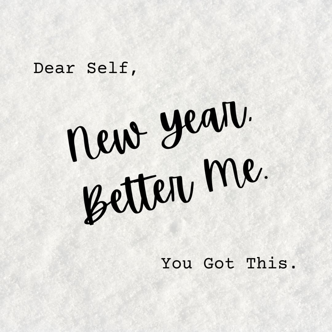 New year, new you! Name one thing you are doing to better yourself this ... New year, new you! Name one thing you are doing to better yourself this ...
