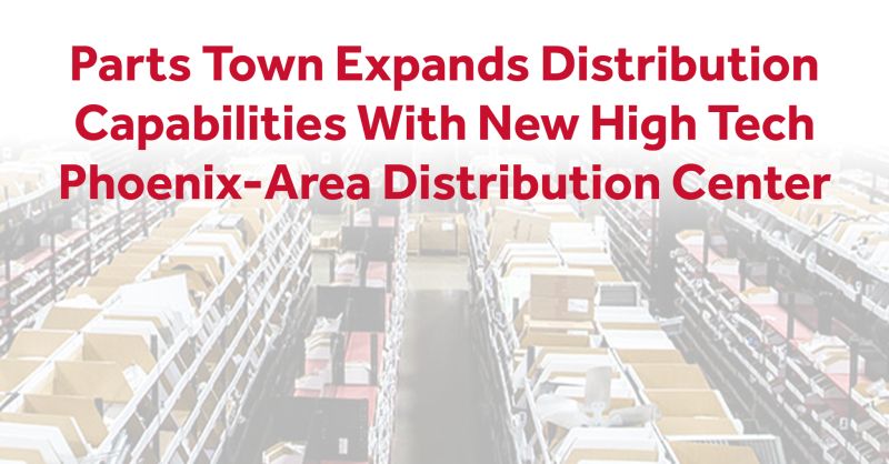 Clint Holder on LinkedIn: Parts Town Expands Distribution Capabilities ... Clint Holder on LinkedIn: Parts Town Expands Distribution Capabilities ...