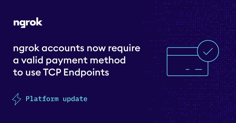 ngrok adds credit or debit card for TCP endpoint | ngrok posted on the ... ngrok adds credit or debit card for TCP endpoint | ngrok posted on the ...