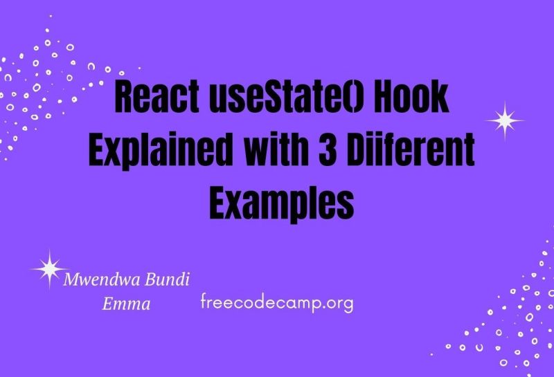 How to Use the useState() Hook in React – Explained with Code Examples ... How to Use the useState() Hook in React – Explained with Code Examples ...