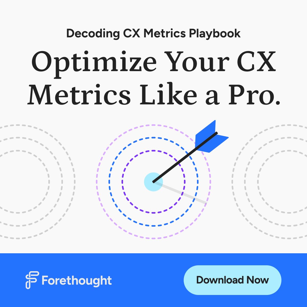 Decoding CX Metrics Playbook | Forethought | Forethought Decoding CX Metrics Playbook | Forethought | Forethought