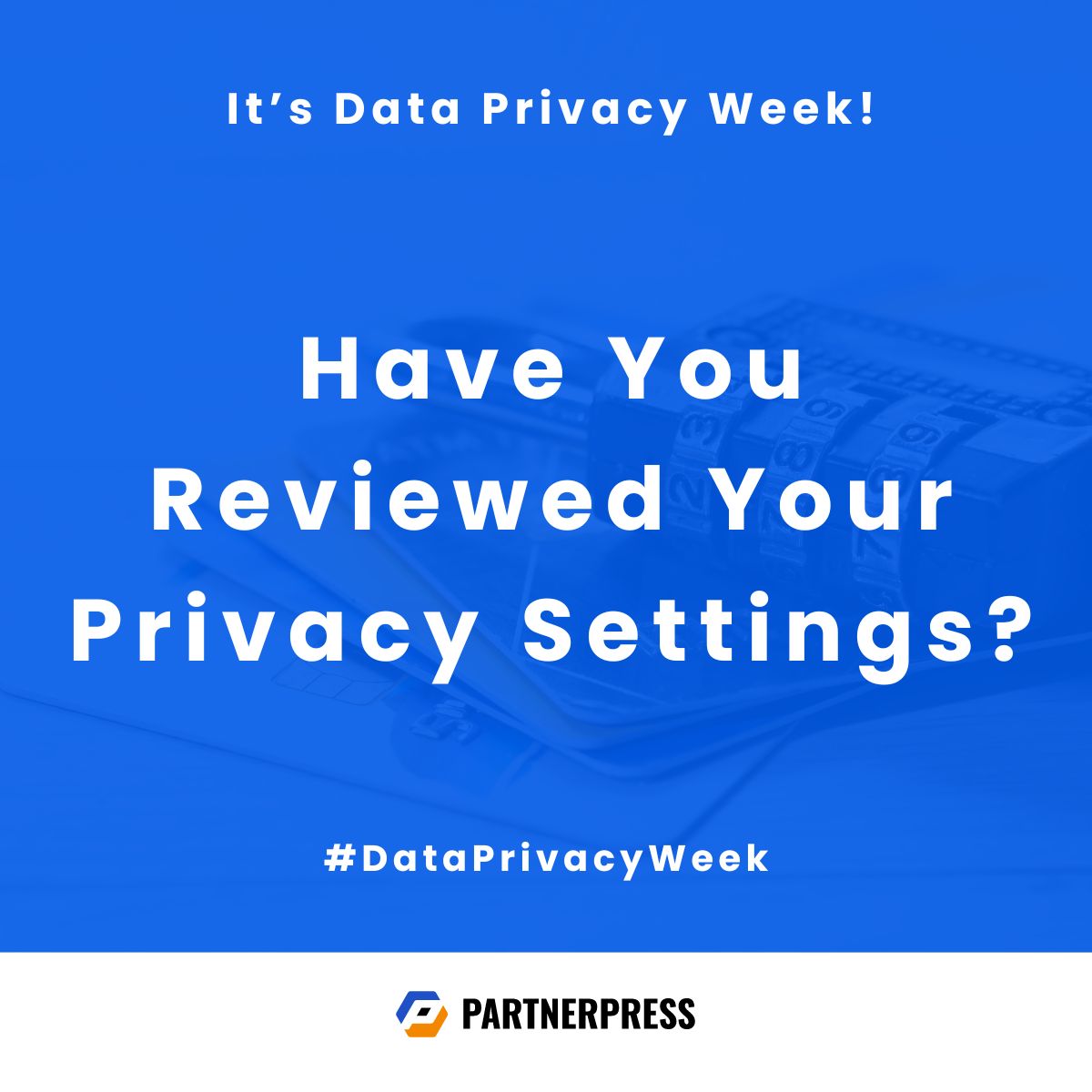 Review your Data Privacy Settings now! | PartnerPress, LLC posted on ... Review your Data Privacy Settings now! | PartnerPress, LLC posted on ...
