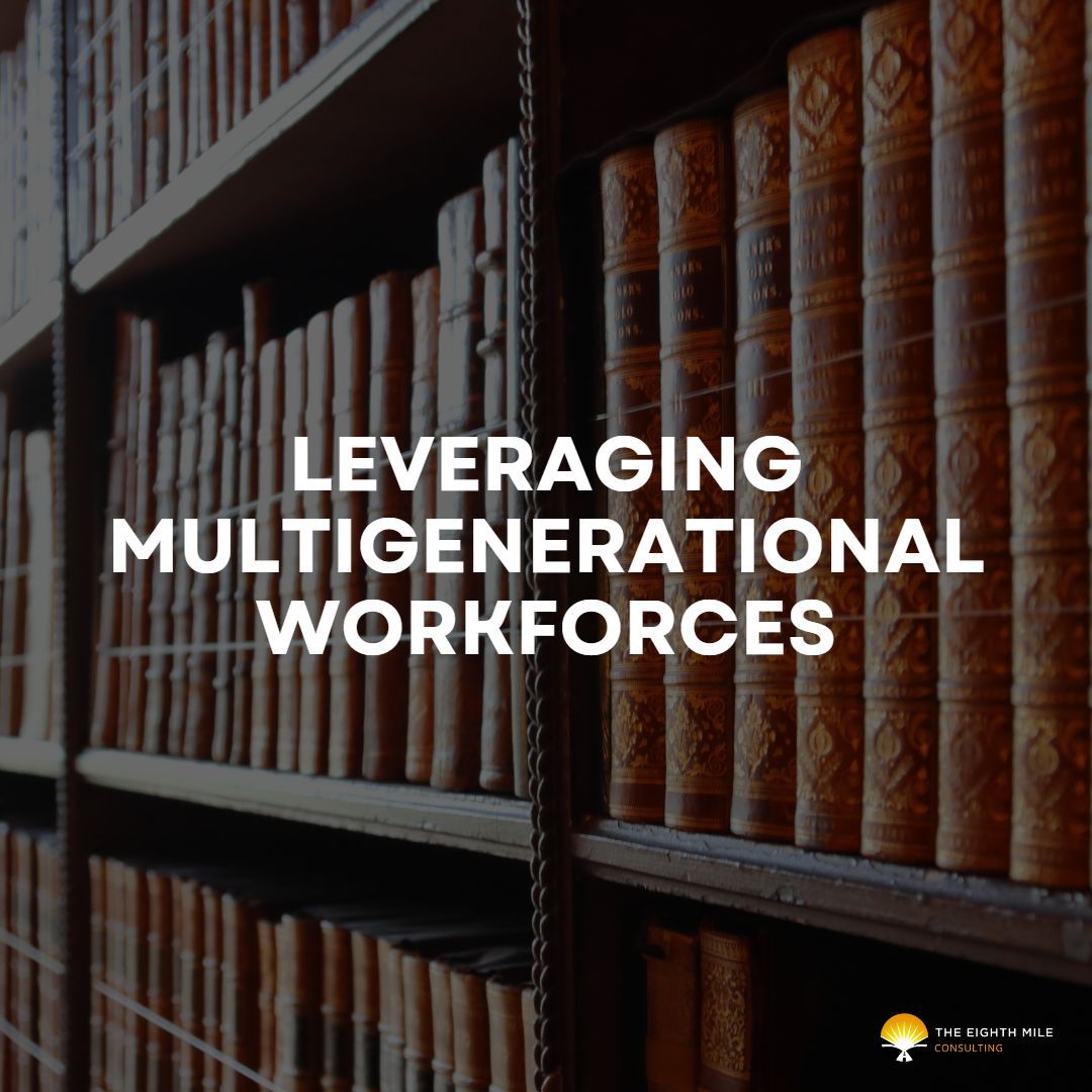 The Eighth Mile Consulting on LinkedIn: Leveraging a Multigenerational ... The Eighth Mile Consulting on LinkedIn: Leveraging a Multigenerational ...