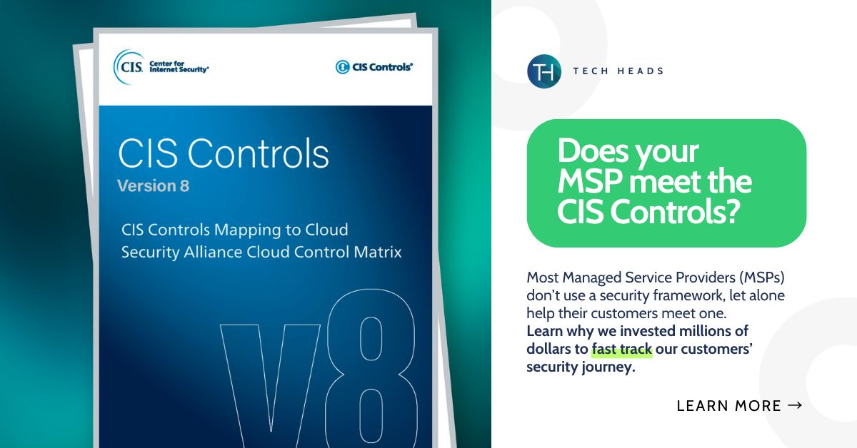 Tech Heads, Inc on LinkedIn: Why MSPs Should Implement the CIS Controls Tech Heads, Inc on LinkedIn: Why MSPs Should Implement the CIS Controls