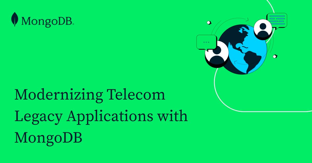 Modernizing Telecom Legacy Applications with MongoDB | MongoDB Blog ... Modernizing Telecom Legacy Applications with MongoDB | MongoDB Blog ...