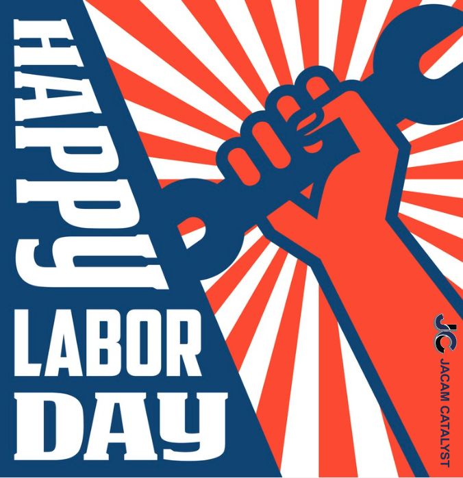Jacam Catalyst on LinkedIn: Wishing everyone a Happy Labor Day from ... Jacam Catalyst on LinkedIn: Wishing everyone a Happy Labor Day from ...