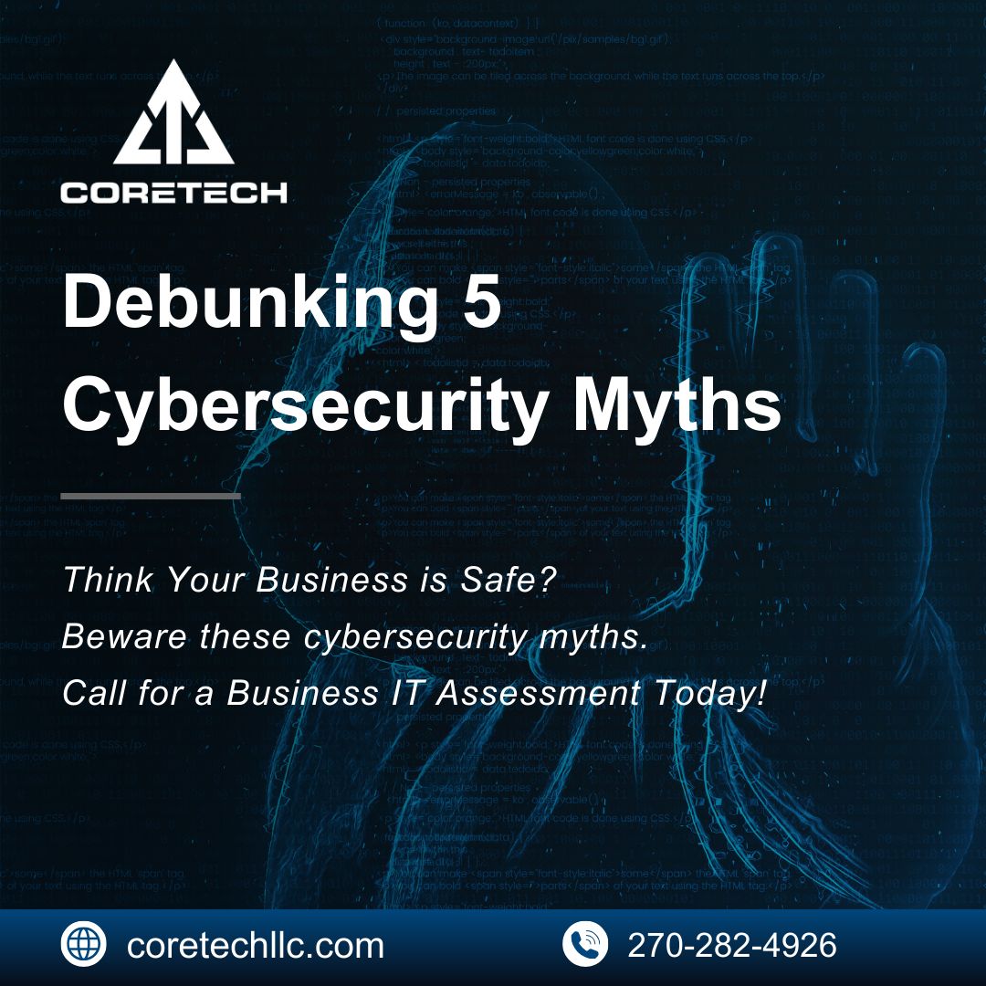 Debunking Cybersecurity Myths | CoreTech posted on the topic | LinkedIn Debunking Cybersecurity Myths | CoreTech posted on the topic | LinkedIn