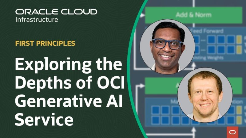 First Principles: Exploring the Depths of OCI Generative AI Service ... First Principles: Exploring the Depths of OCI Generative AI Service ...