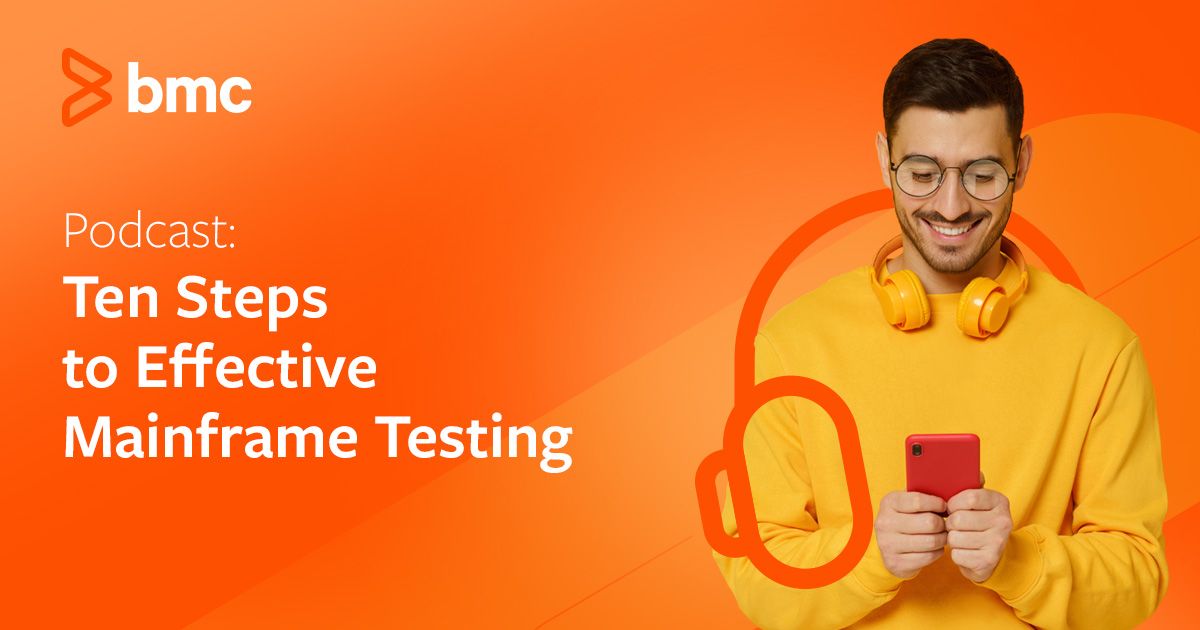 Ten Steps to Effective Mainframe Testing by The Modern Mainframe | John ... Ten Steps to Effective Mainframe Testing by The Modern Mainframe | John ...
