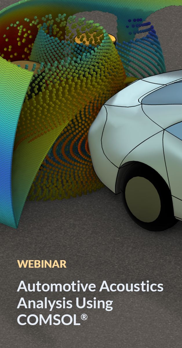COMSOL, Inc. on LinkedIn: Automotive Acoustics Analysis Using COMSOL ... COMSOL, Inc. on LinkedIn: Automotive Acoustics Analysis Using COMSOL ...