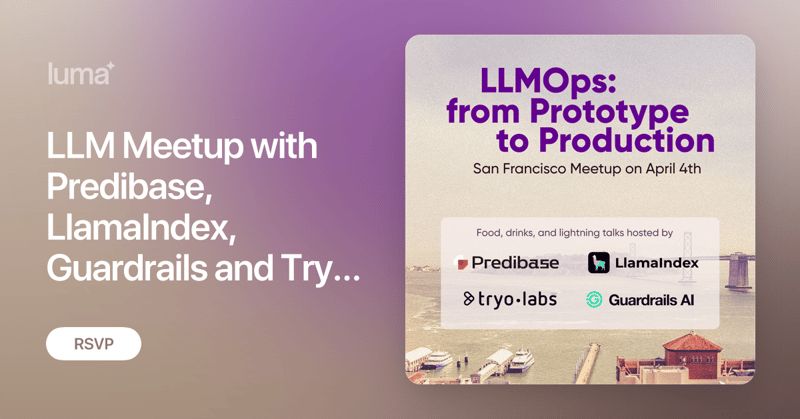 LLM Meetup with Predibase, LlamaIndex, Guardrails and Tryolabs | San ... LLM Meetup with Predibase, LlamaIndex, Guardrails and Tryolabs | San ...