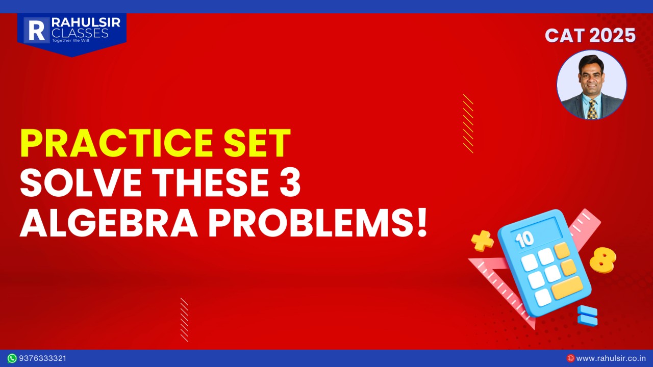 Rahul Singh on LinkedIn: #cat2025 #algebrachallenge #problemsolving # ... Rahul Singh on LinkedIn: #cat2025 #algebrachallenge #problemsolving # ...