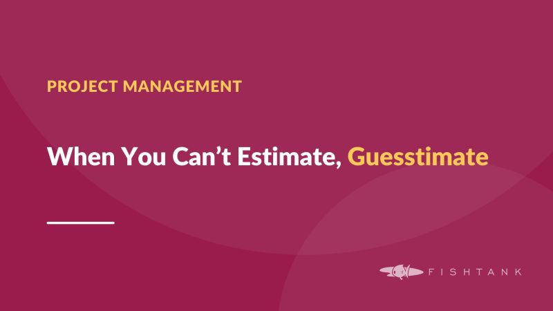 #sitecore #projectmanagement #estimation | Fishtank Consulting #sitecore #projectmanagement #estimation | Fishtank Consulting