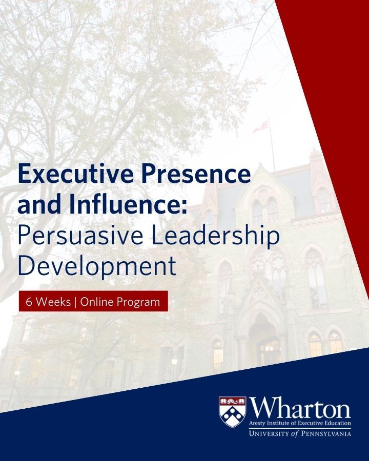 Wharton Executive Education | Executive Presence and Influence ... Wharton Executive Education | Executive Presence and Influence ...
