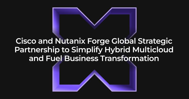 Cisco and Nutanix Forge Global Strategic Partnership | Daniel Chang Cisco and Nutanix Forge Global Strategic Partnership | Daniel Chang