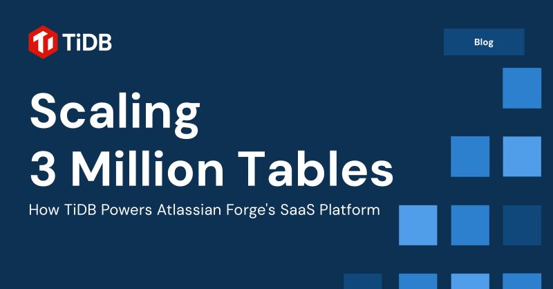 How Atlassian scaled Forge with TiDB SQL database | TiDB, powered by ... How Atlassian scaled Forge with TiDB SQL database | TiDB, powered by ...