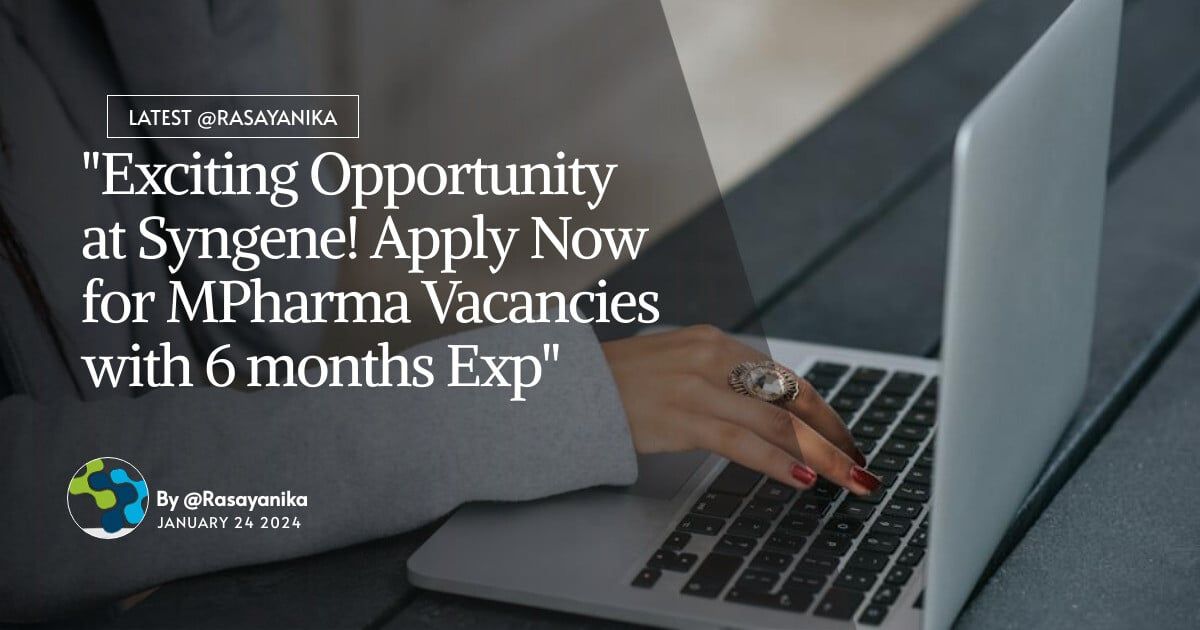 Exciting Opportunity at Syngene! Apply Now for MPharma Vacancies with 6 ... Exciting Opportunity at Syngene! Apply Now for MPharma Vacancies with 6 ...