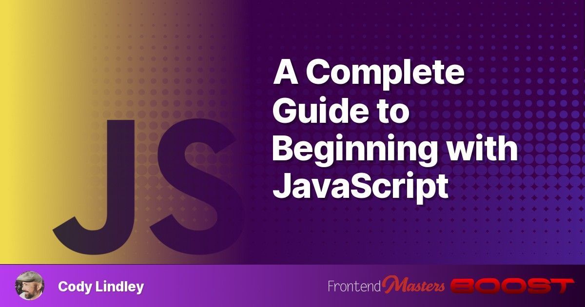 Frontend Masters on LinkedIn: A Complete Guide to Beginning with JavaScript Frontend Masters on LinkedIn: A Complete Guide to Beginning with JavaScript